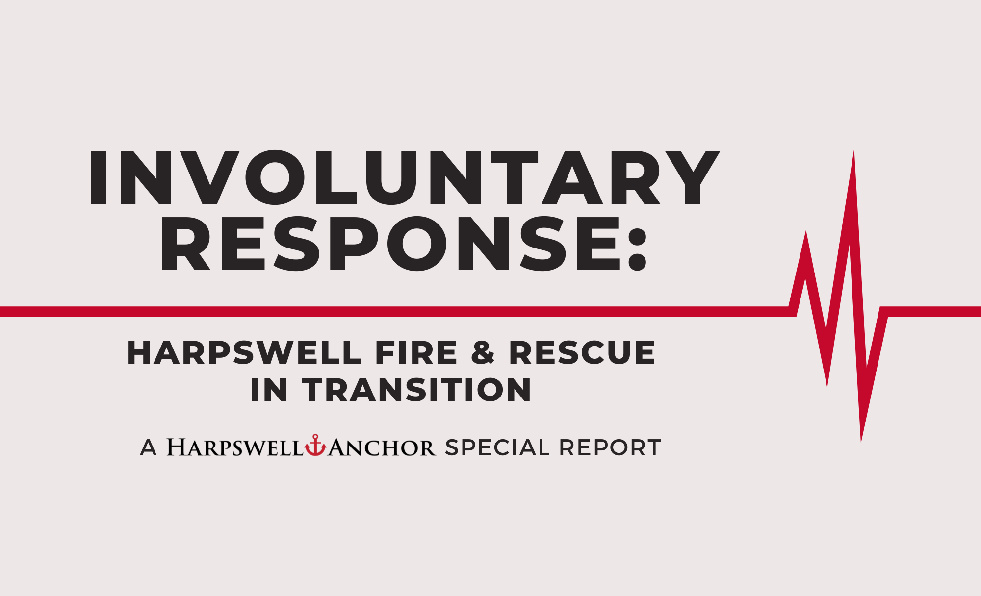 Involuntary Response: Harpswell Fire and Rescue in Transition - The ...